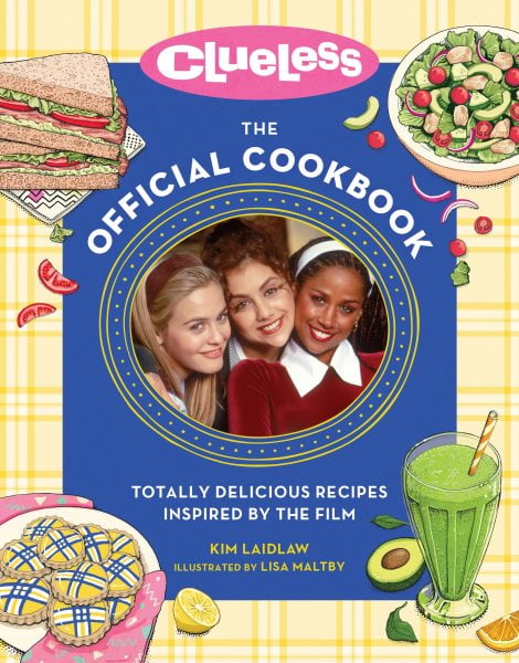 Pre-Owned Clueless: The Official Cookbook : Totally Delicious Recipes Inspired by the Film ...