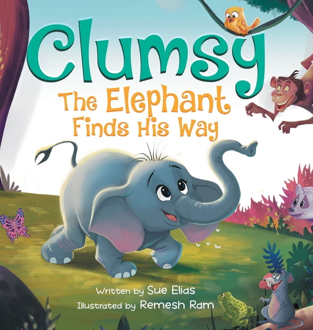Clumsy the Elephant Finds his Way: A Humorous And Heartwarming Picture ...