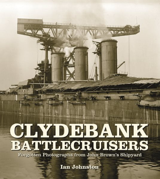 Pre-Owned Clydebank Battlecruisers: Forgotten Photographs from John ...