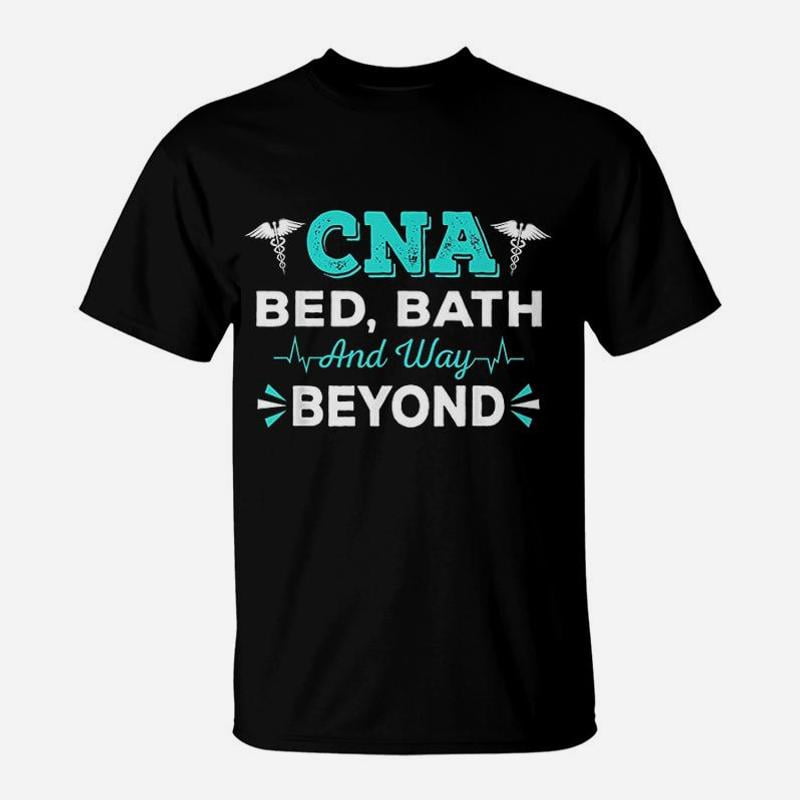 Cna Bed Bath And Way Beyond Funny Certificated Nurse Gift TShirt ...