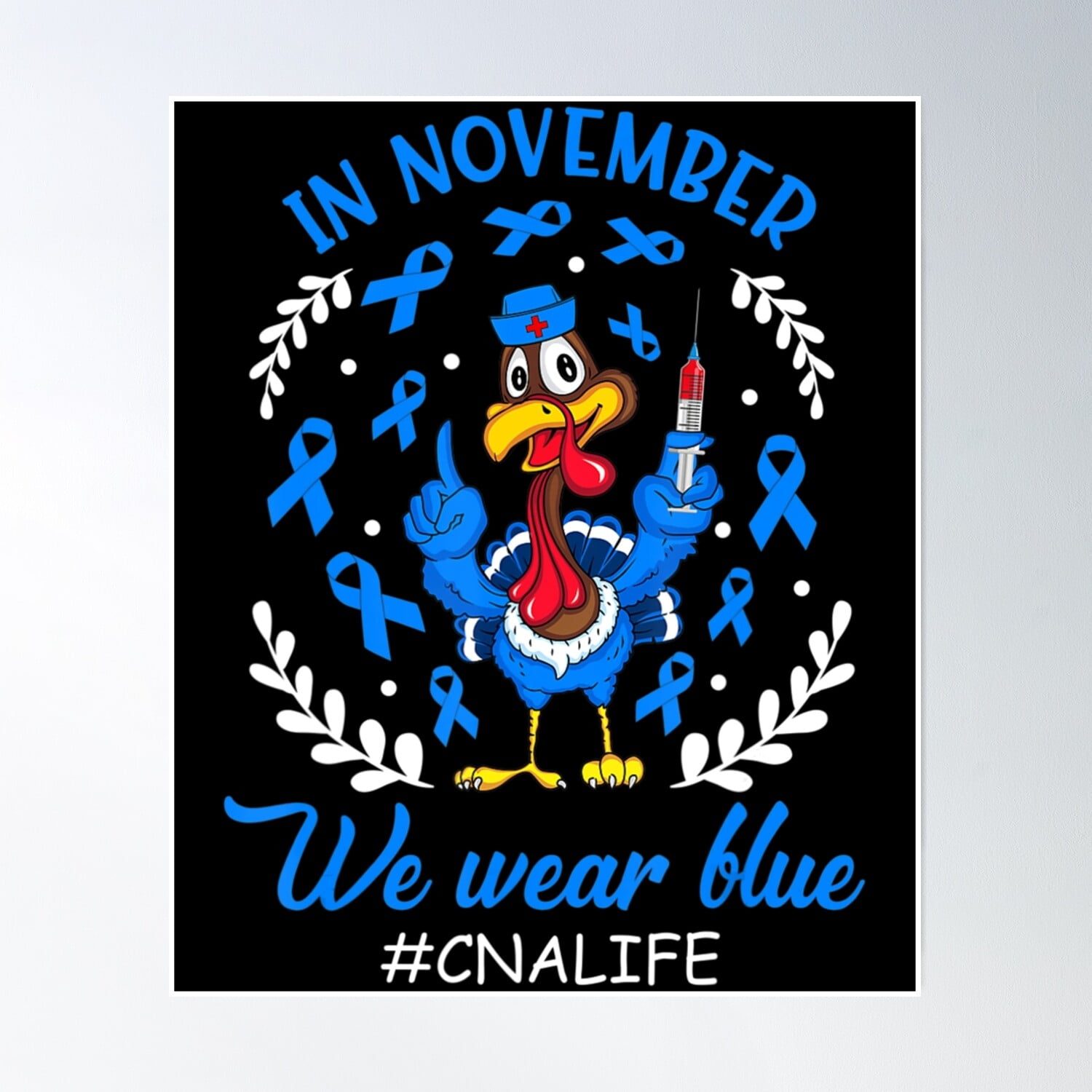 Cna Life Nurse In November We Wear Blue Diabetes Awareness Poster Wall ...