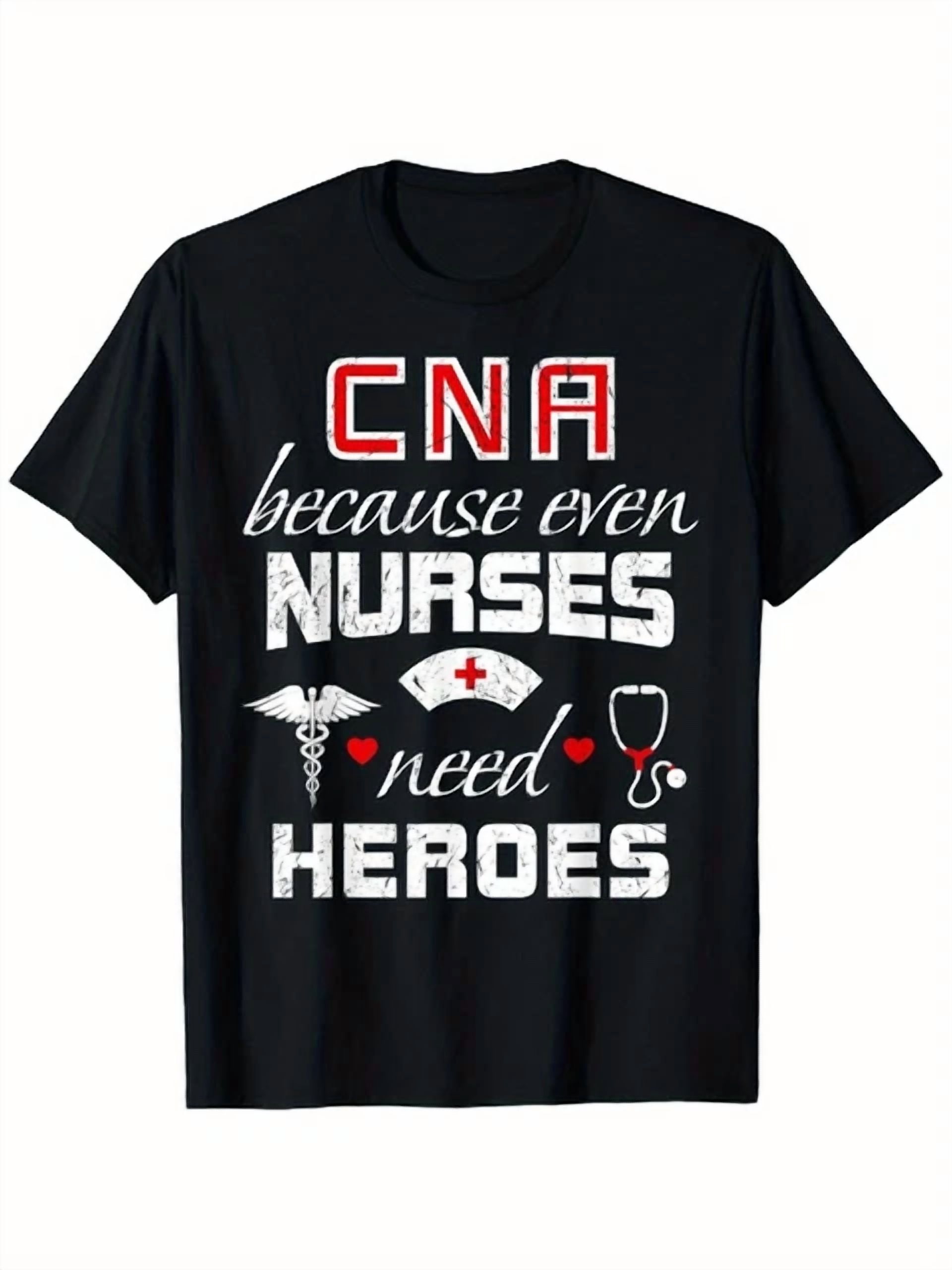 Cna Nurse T-Shirt "Even Nurses Need Heroes" Funny Design With S-5XL ...