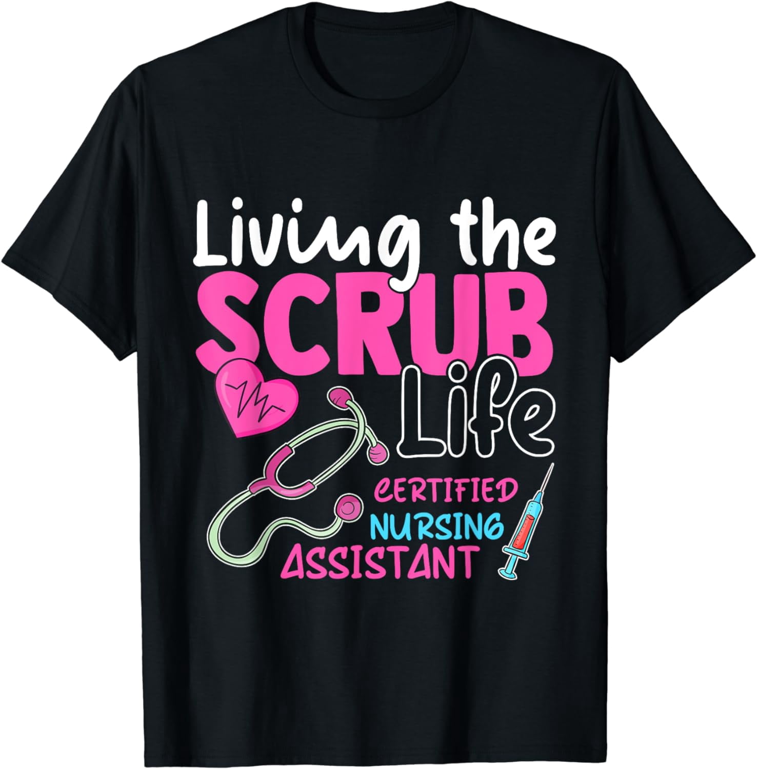 Cna Tee for Nurse Hospital Colletion Living the Scrubs Life T-Shirt ...