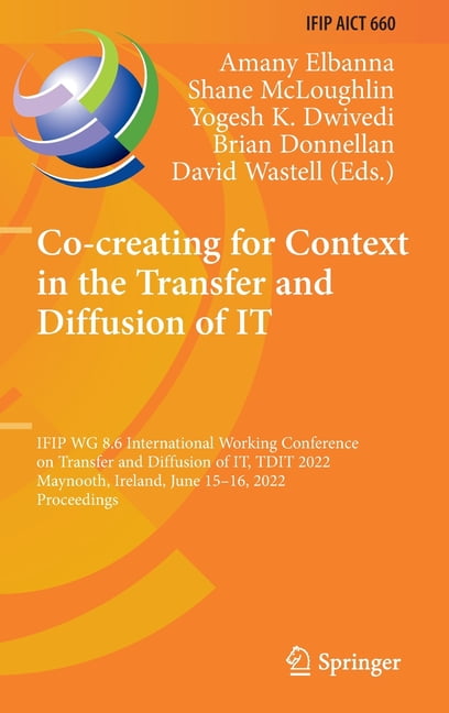 Co-creating for Context in the Transfer and Diffusion of IT: IFIP WG 8. ...