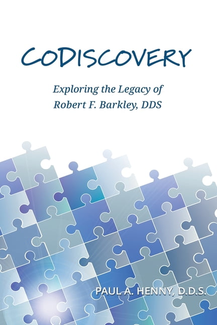 CoDiscovery: Exploring the Legacy of Robert F. Barkley, DDS, (Paperback ...