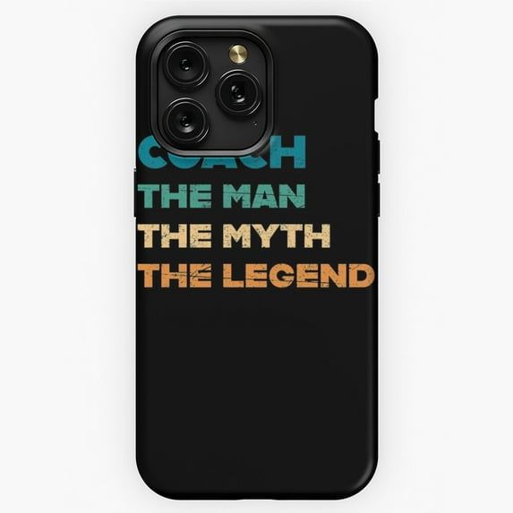 Coach The Man Myth Legend Inspirational Quote iPhone Case 17 16 15 14 ...