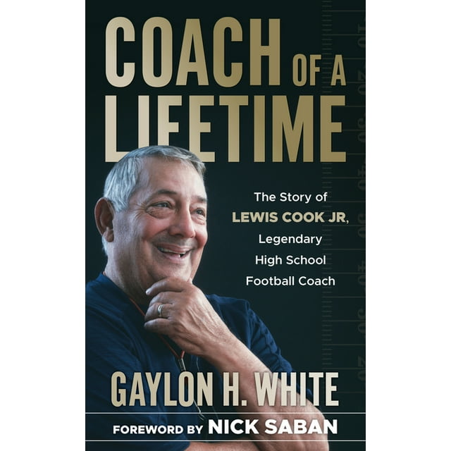 Coach of a Lifetime: The Story of Lewis Cook Jr., Legendary High School ...