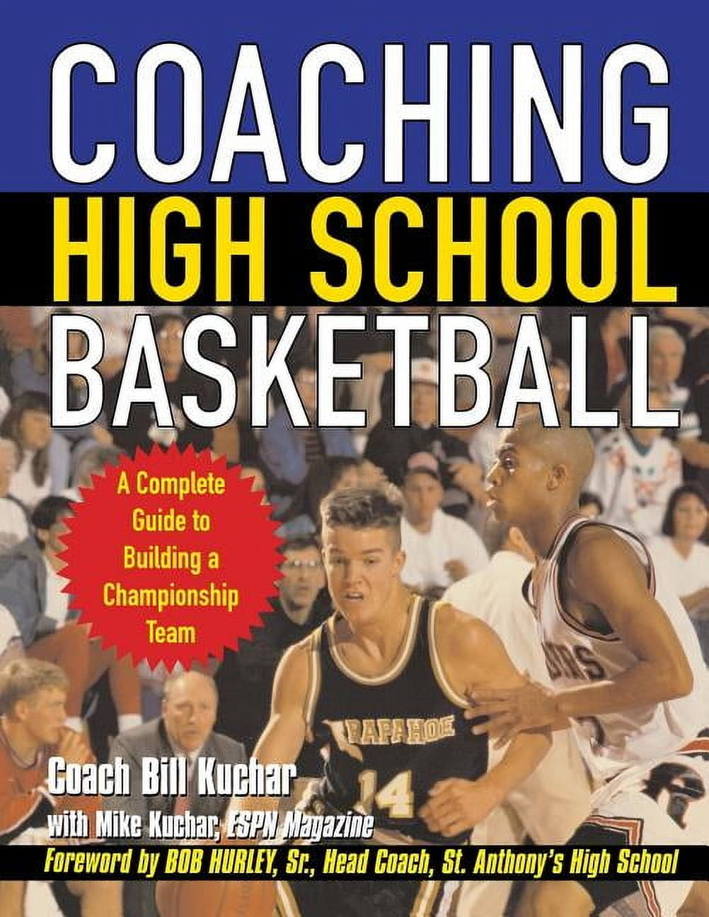 Coaching High School Basketball: A Complete Guide to Building a ...