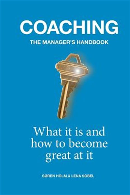 Coaching: the Manager's Handbook: What it is and How to Become Great at ...