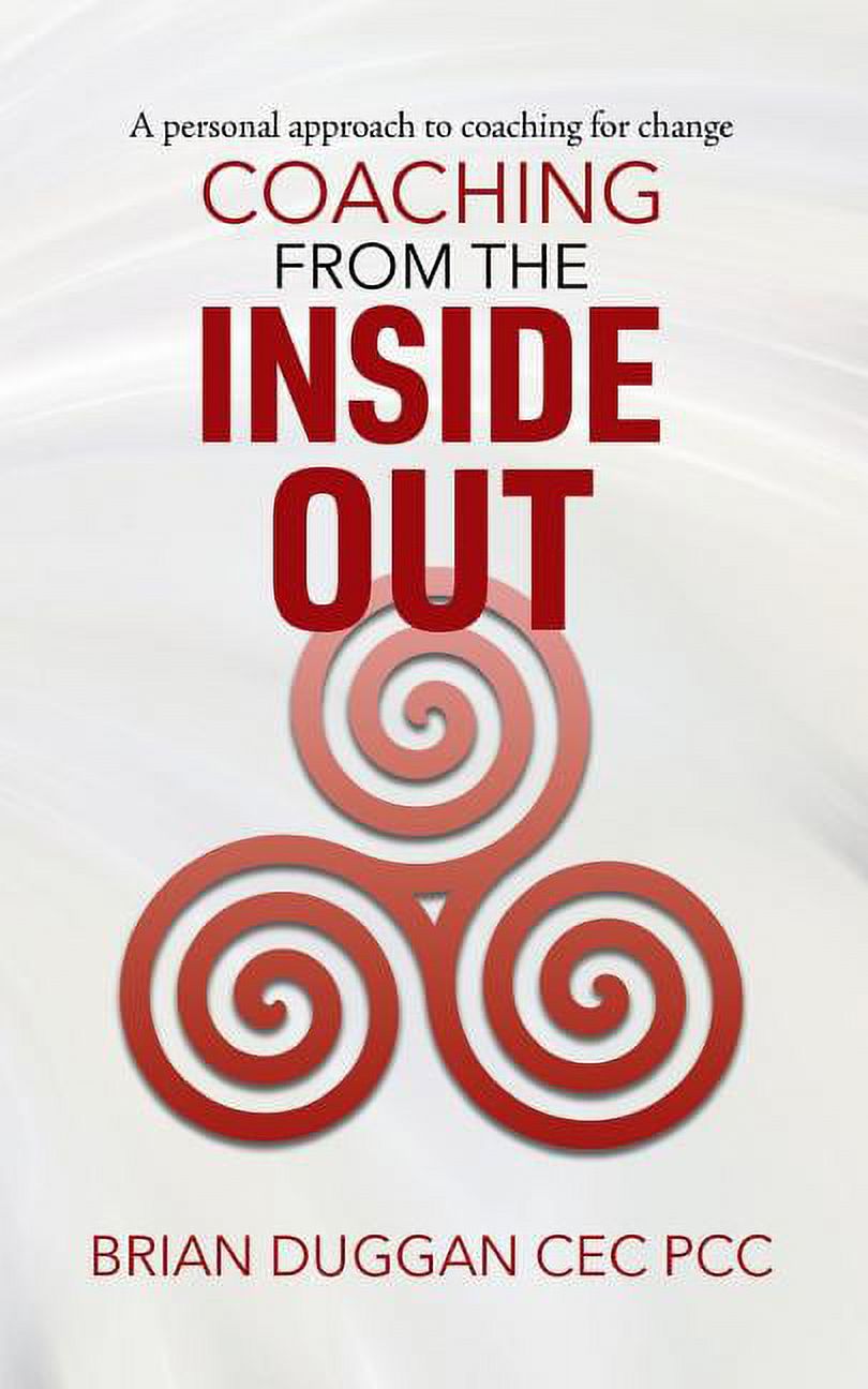 Coaching from the inside out: A personal approach to coaching for ...