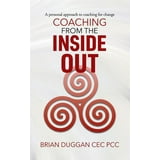 Coaching from the inside out: A personal approach to coaching for ...