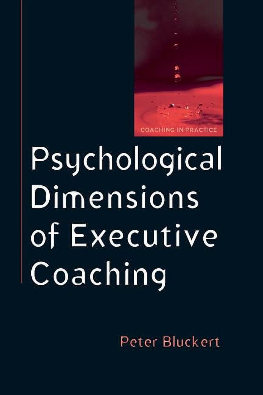 Coaching in Practice (Paperback) Psychological Dimensions of Executive ...