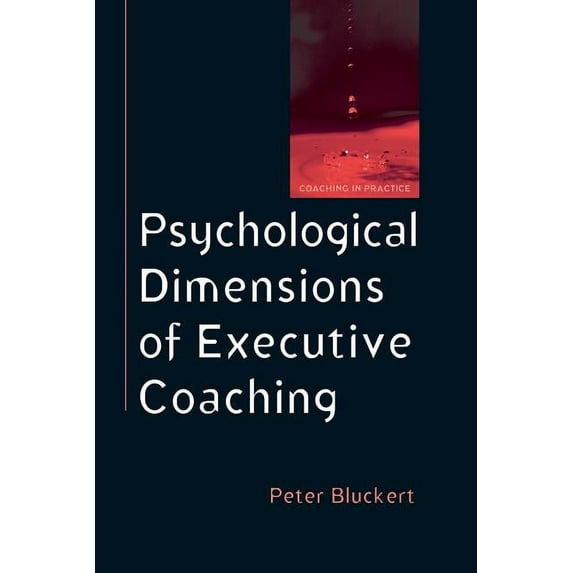 Coaching in Practice (Paperback) Psychological Dimensions of Executive ...