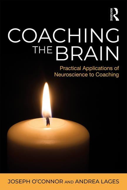 Coaching the Brain: Practical Applications of Neuroscience to Coaching ...