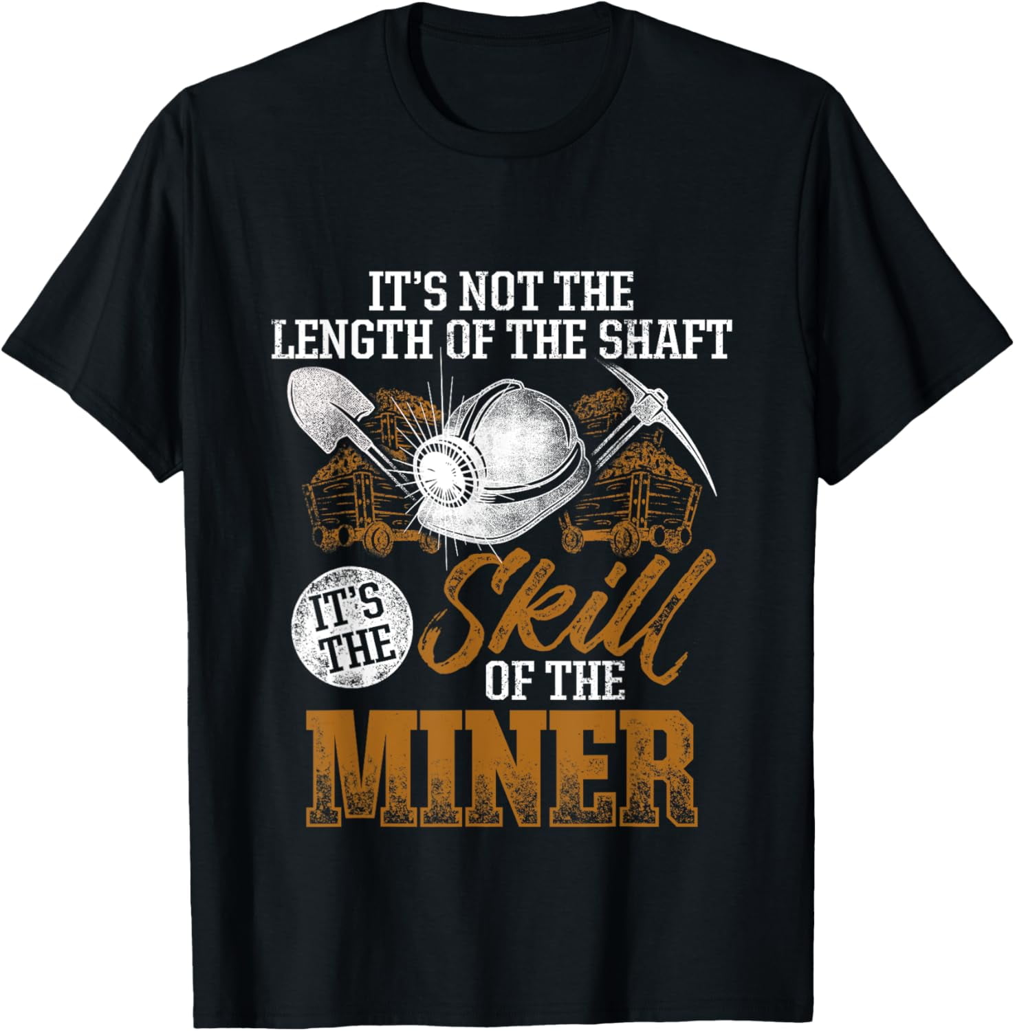 Coal Miner Skill Funny Mining Mine Worker Gifts T-ShirtMen and women ...