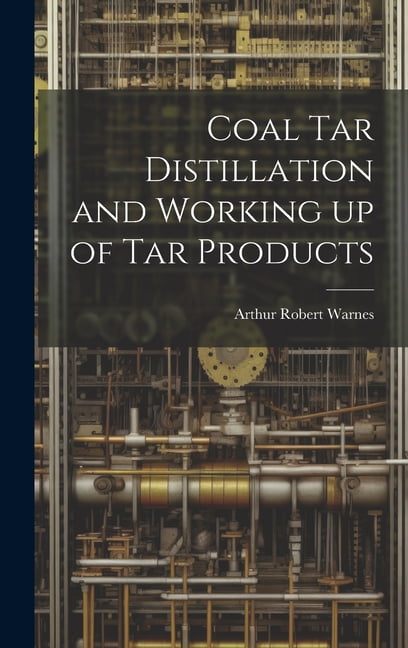 Coal tar Distillation and Working up of tar Products (Hardcover ...