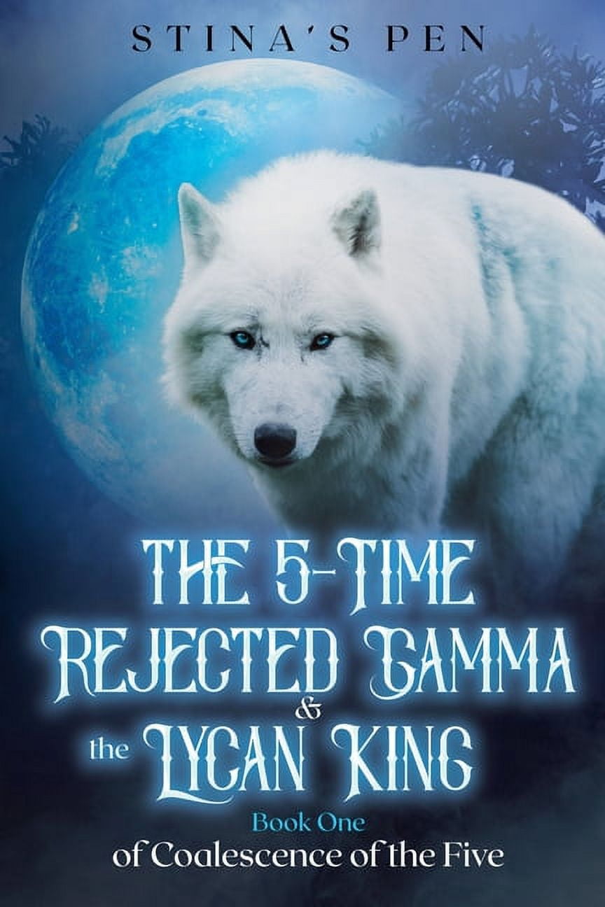 Coalescence of the Five The 5-Time Rejected Gamma & the Lycan King ...