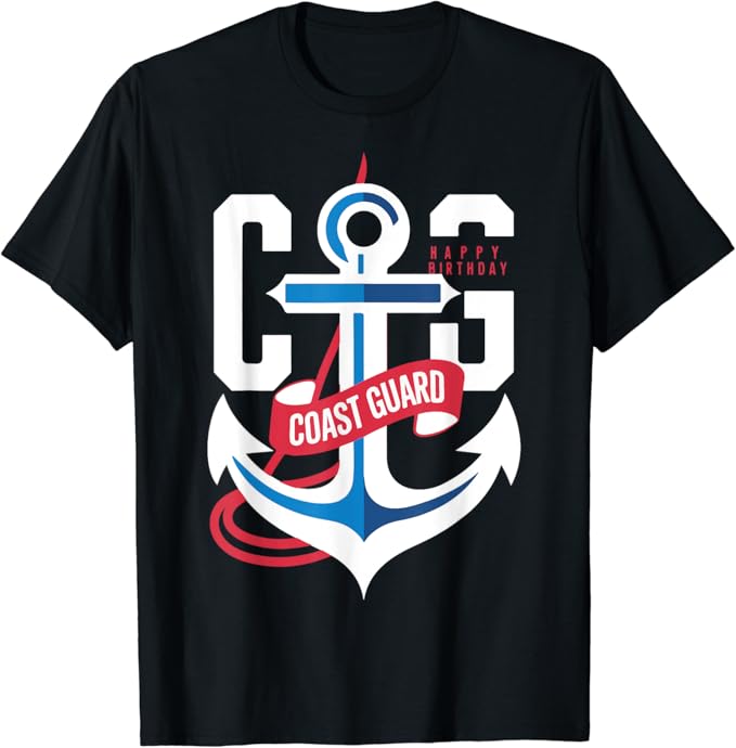 Coast Guard Happy Birthday: Honoring Service and Dedication T-Shirt ...
