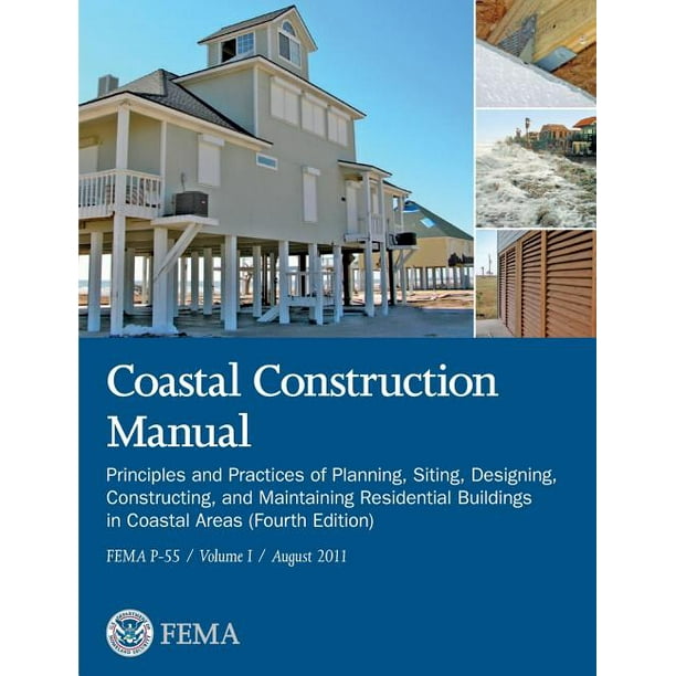 Coastal Construction Manual Volume 1 : Principles and Practices of ...