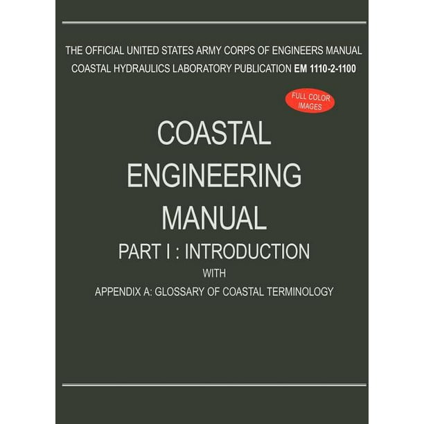 Coastal Engineering Manual Part I : Introduction, with Appendix A ...