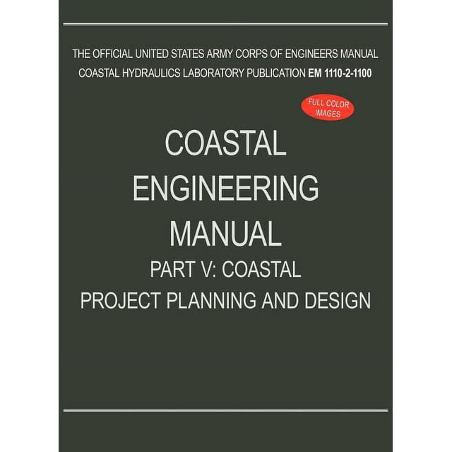 Coastal Engineering Manual Part V: Coastal Project Planning and Design ...