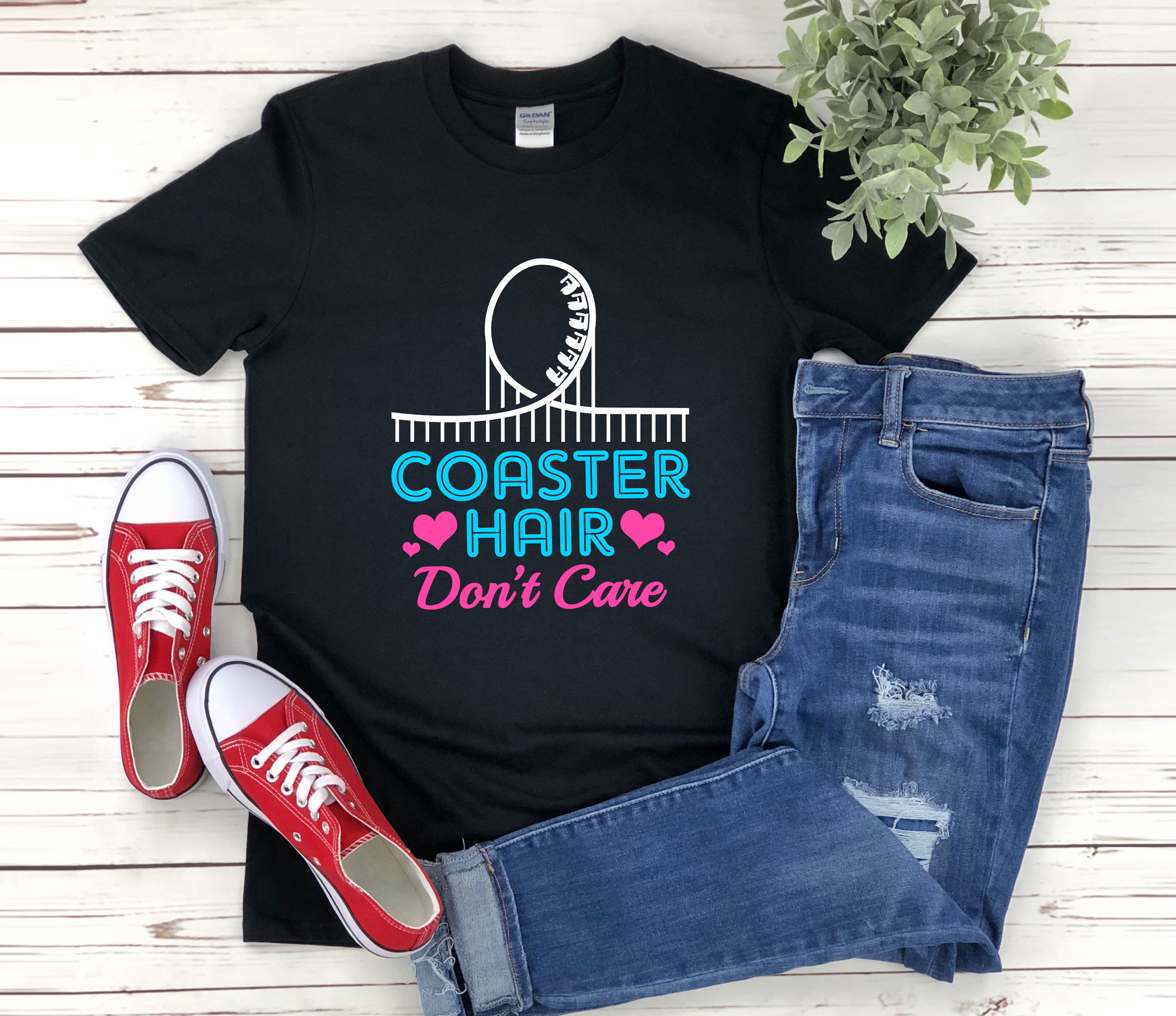 Coaster Hair Dont Care, Roller Coaster Shirt, Roller Coaster Tee Shirt, Roller Coaster Lover ...