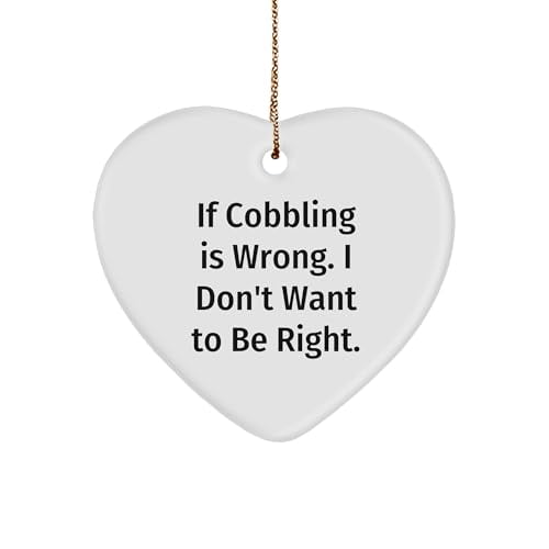 Cobbling Heart Ornament Quotes Funny Gifts from Friends for Cobbling ...