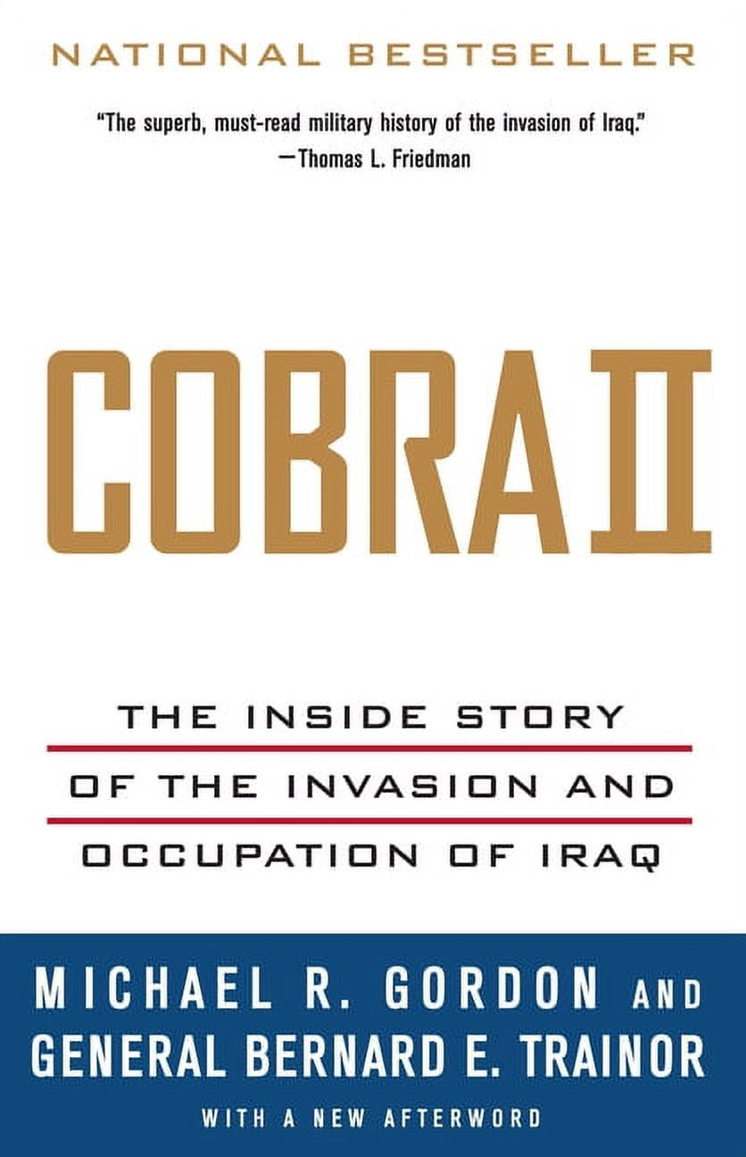 Cobra II: The Inside Story of the Invasion and Occupation of Iraq ...