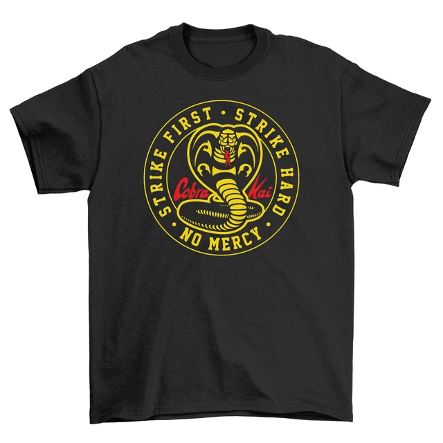 Cobra Kai Logo Strike First, Strike Hard, No Mercy - Funny T-Shirt, Unisex Desig Unisex S-5XL ...