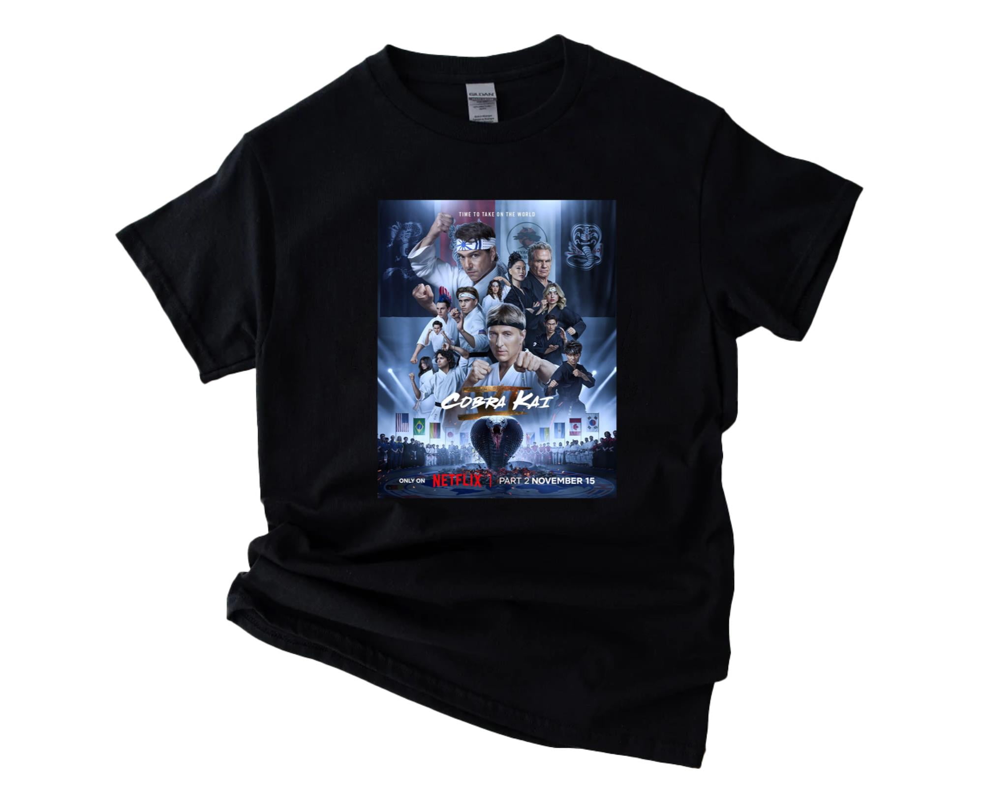 Cobra Kai Season 6 Part 2 Time To Take On The World Fan Unisex T-Shirt, up to 5XL - Walmart.com