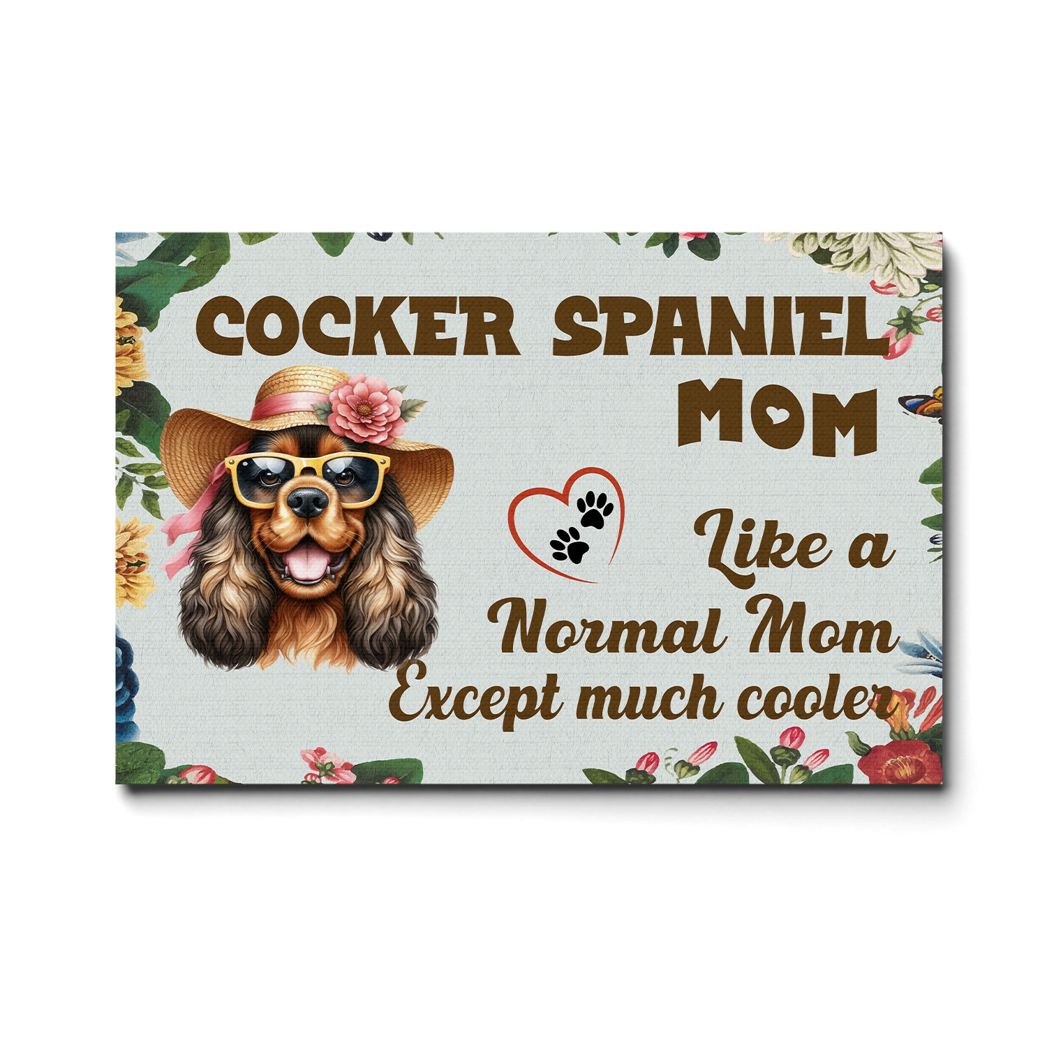 Cocker Spaniel Mom Like a Normal Mom Except Much Cooler Happy Mother's ...