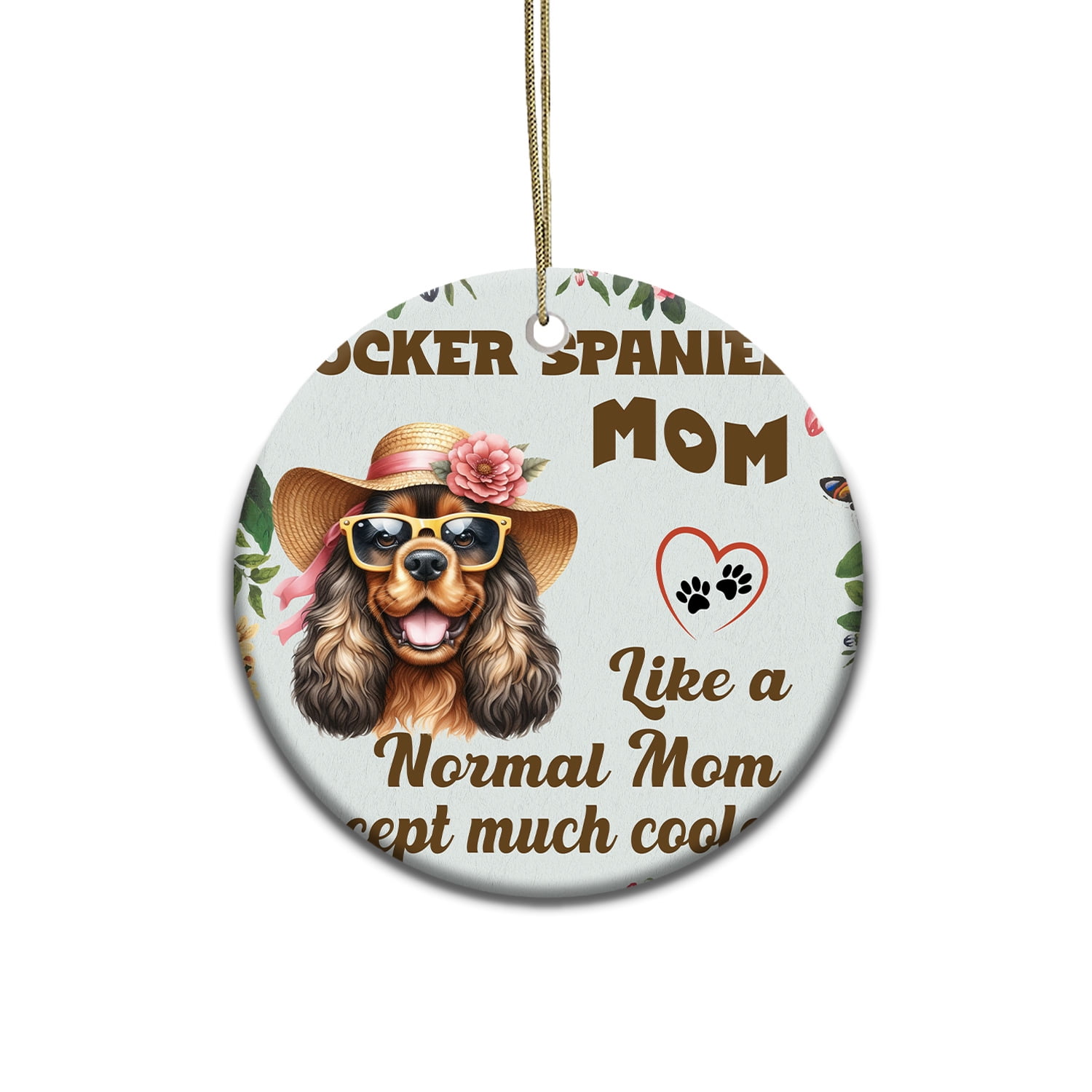 Cocker Spaniel Mom Like a Normal Mom Except Much Cooler Happy Mother's ...