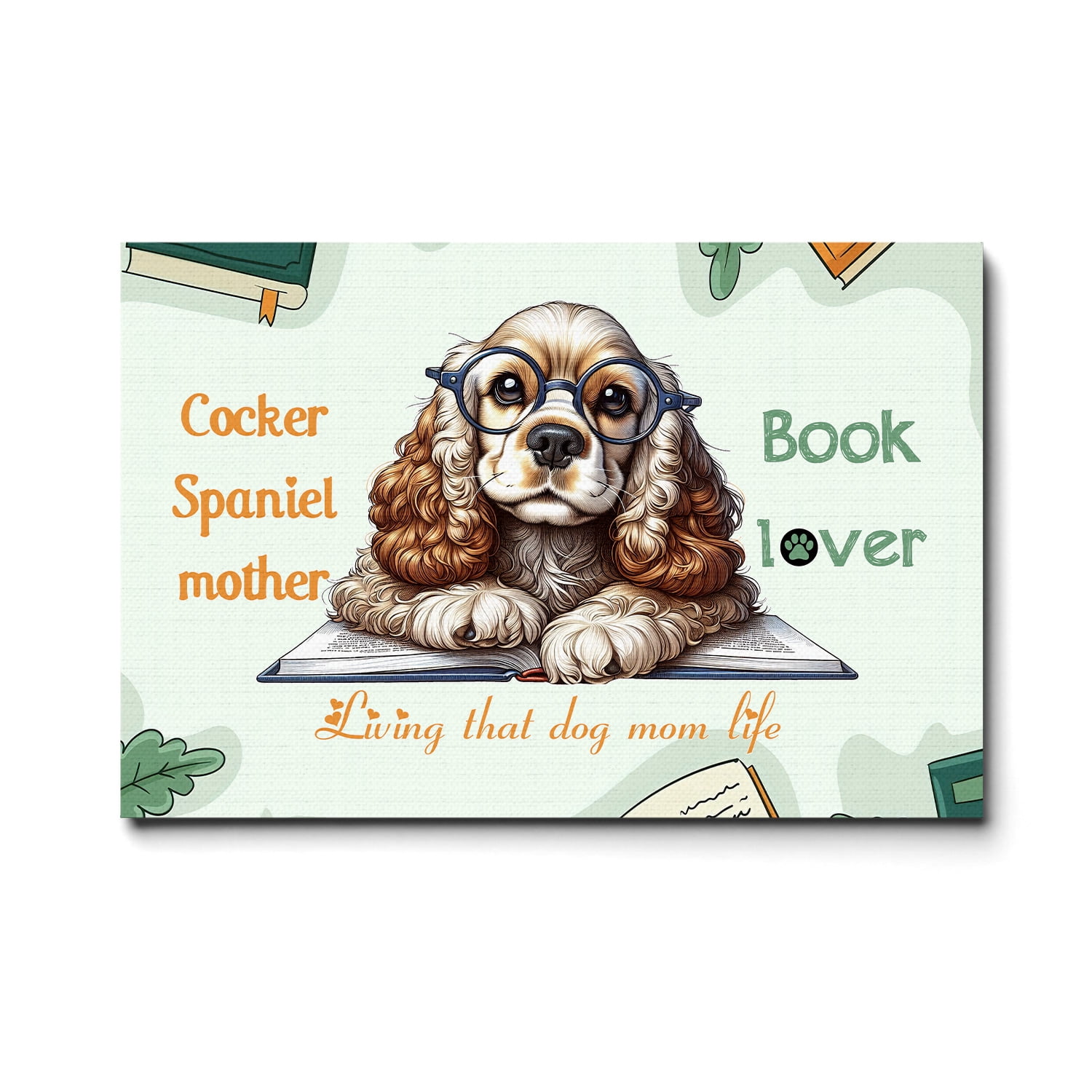 Cocker Spaniel Mother Book Lover Living That Dog Mom Life Happy Mother ...