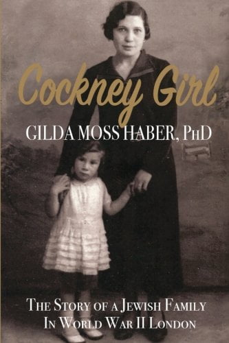 Pre-Owned Cockney Girl: The Story of a Jewish Family in WWII London ...