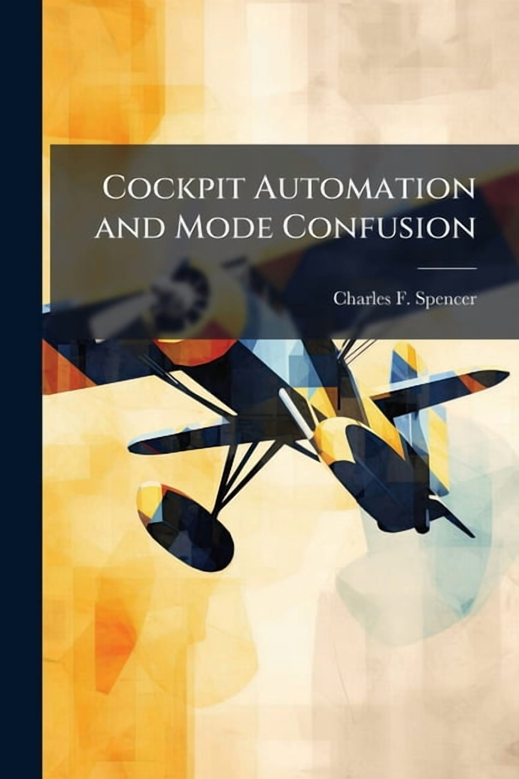 Cockpit Automation and Mode Confusion, (Paperback) - Walmart.com