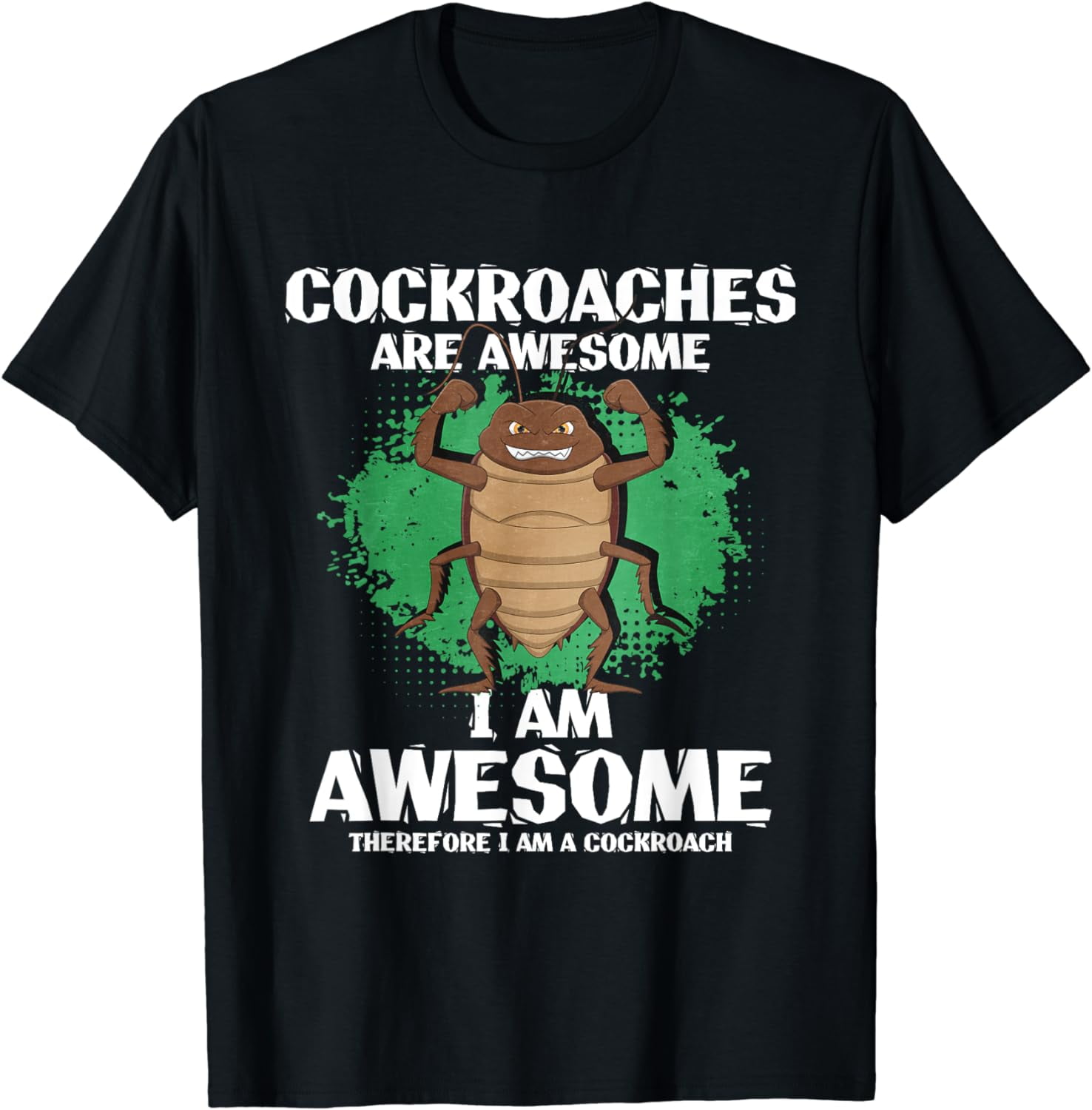 Cockroaches Are Awesome T-Shirt - Walmart.com
