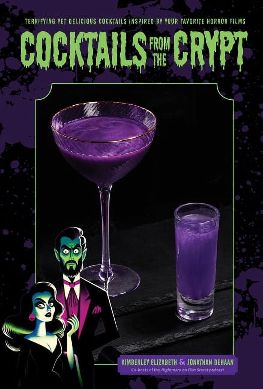 Cocktails from the Crypt : Terrifying Yet Delicious Concoctions ...
