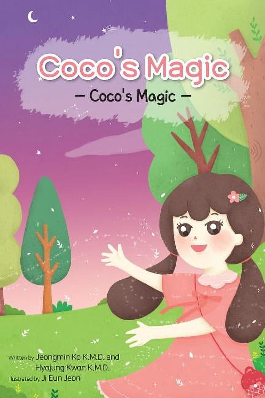 Coco's Magic : A Story of a Magical Girl Named Coco - Walmart.com