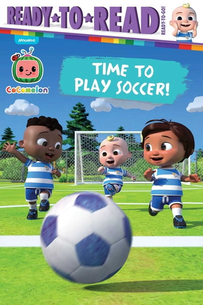 Cocomelon Time to Play Soccer!: Ready-To-Read Ready-To-Go!, (Hardcover ...