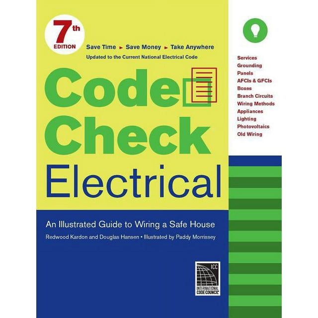 Code Check Electrical: An Illustrated Guide to Wiring a Safe: Code ...
