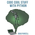 Code Cool Stuff With Python (Paperback) - Walmart.com