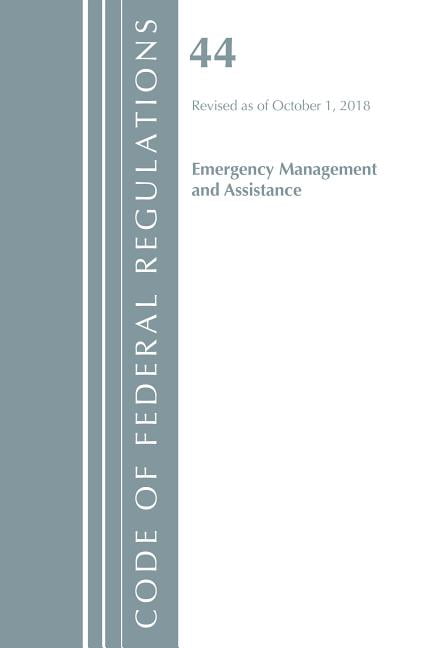Code of Federal Regulations, Title 44 Emergency Management a: Code of ...
