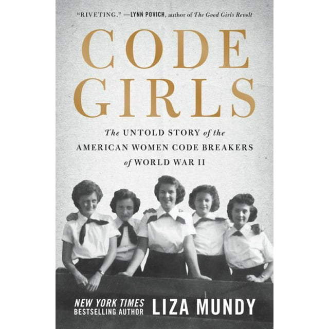 Code Girls : The Untold Story of the American Women Code Breakers of ...