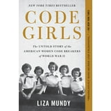 Code Girls: The Untold Story of the American Women Code Breakers of ...