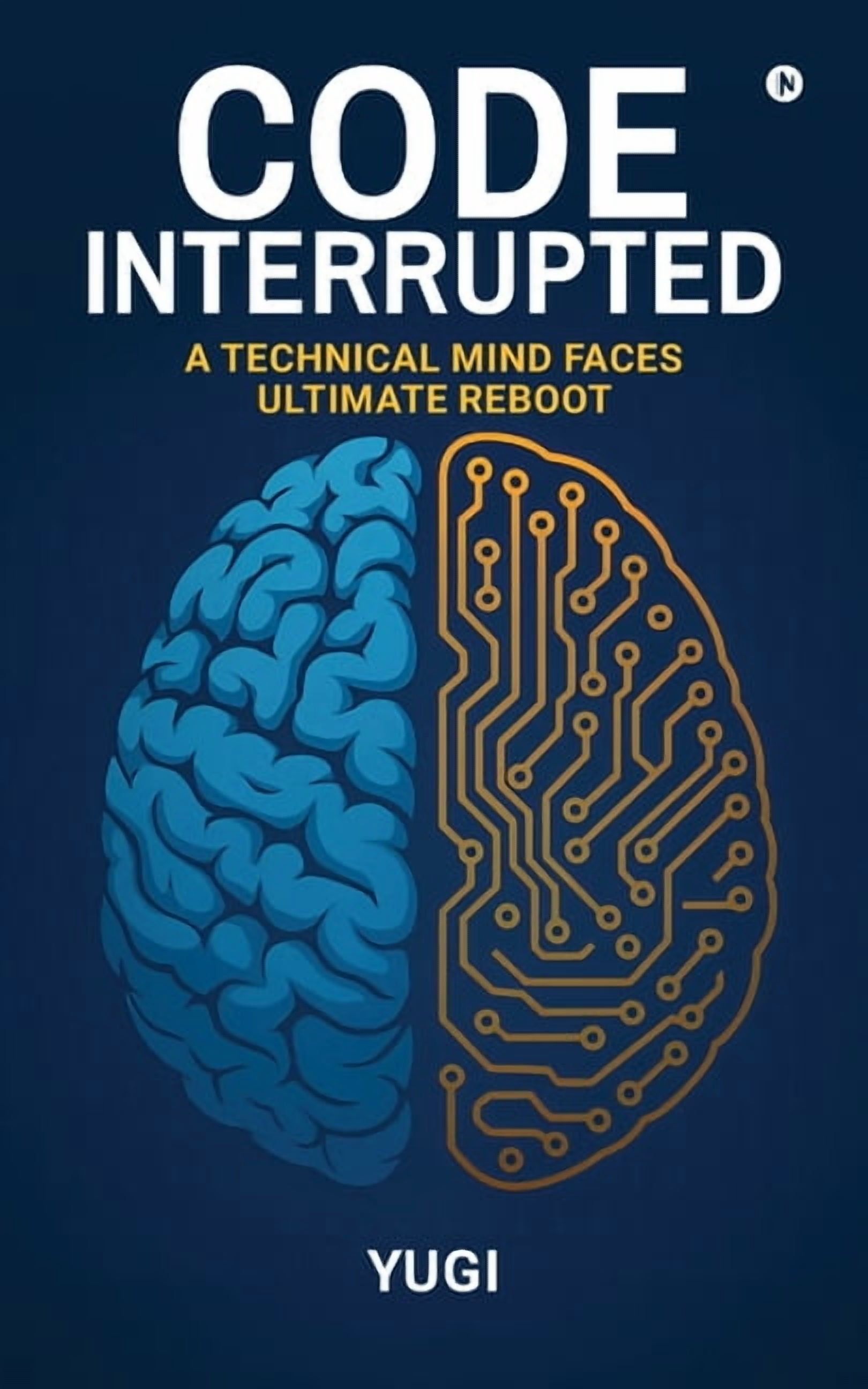 Code Interrupted: A Technical Mind Faces Ultimate Reboot, (Paperback ...
