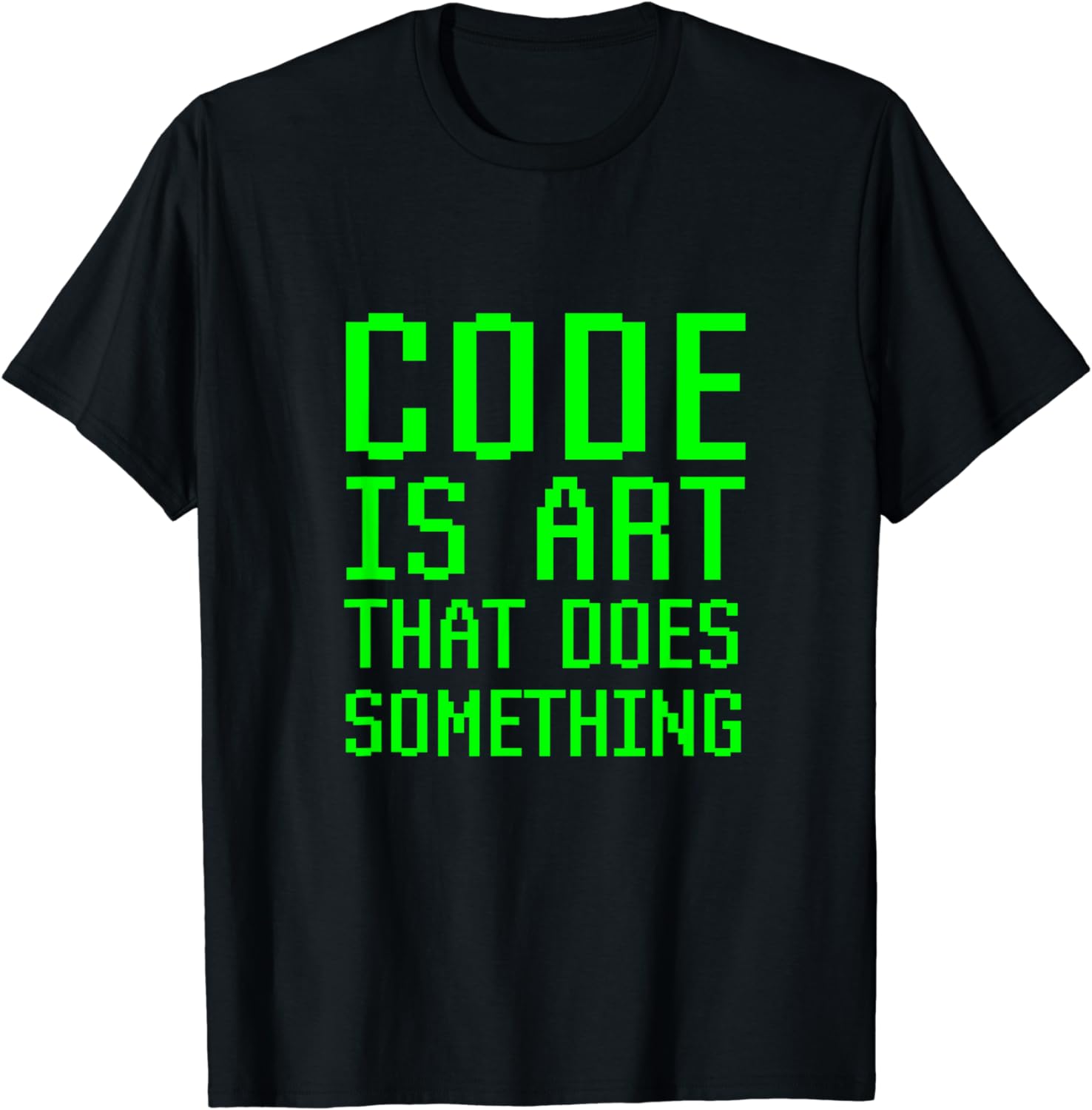 Code Is Art That Does Something Programming Coding Coder Fun T Shirt