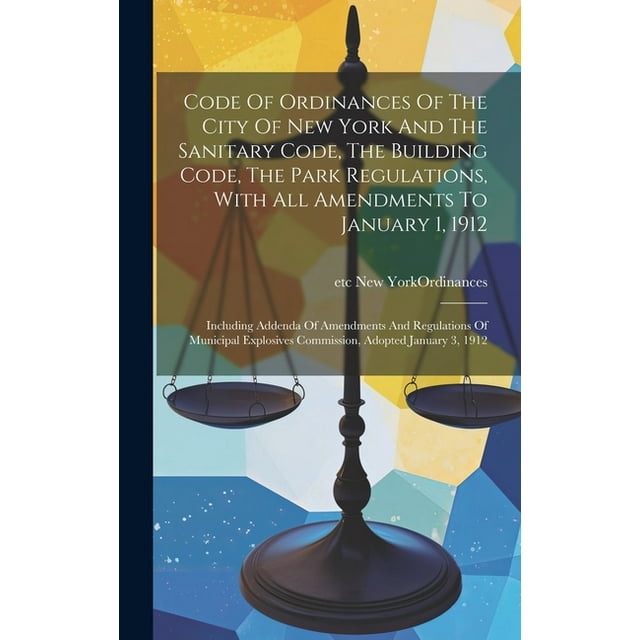 Code Of Ordinances Of The City Of New York And The Sanitary Code, The ...