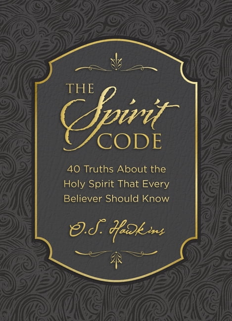 Code The Spirit Code: 40 Truths about the Holy Spirit That Every Believer Should Know (a 40-Day ...