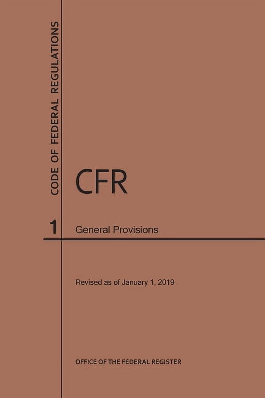 Code of Federal Regulations: Code of Federal Regulations Title 1 ...