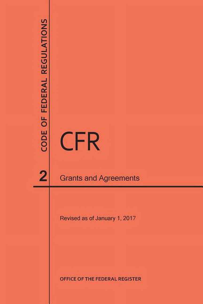 Code of Federal Regulations: Code of Federal Regulations Title 2 ...